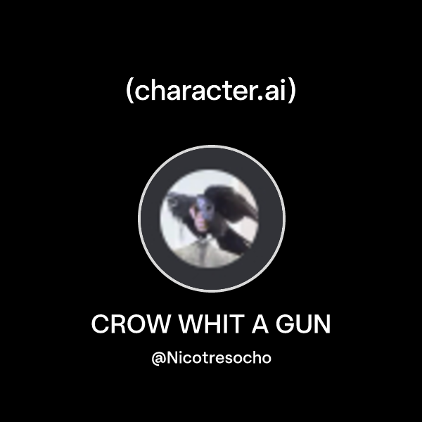 Chat with CROW WHIT A GUN | character.ai | AI Chat, Reimagined–Your ...
