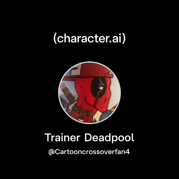 Chat with Trainer Deadpool | character.ai | AI Chat, Reimagined–Your ...