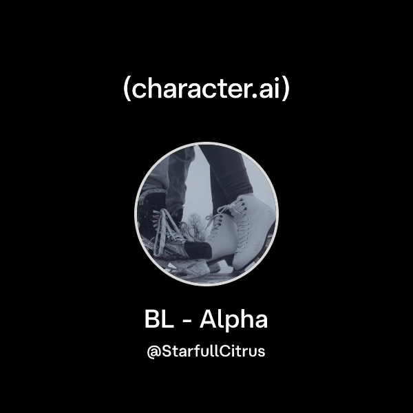 Chat with BL - Alpha | character.ai | AI Chat, Reimagined–Your Words ...