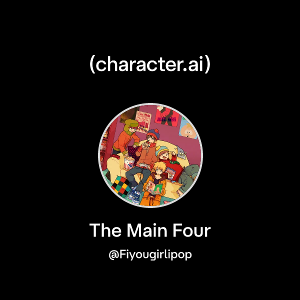 Chat with The Main Four | character.ai | AI Chat, Reimagined–Your Words ...