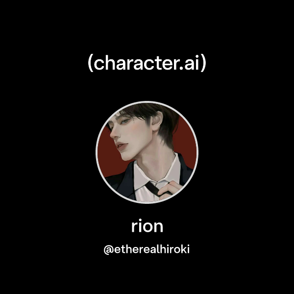 Chat with rion | character.ai | AI Chat, Reimagined–Your Words. Your World.