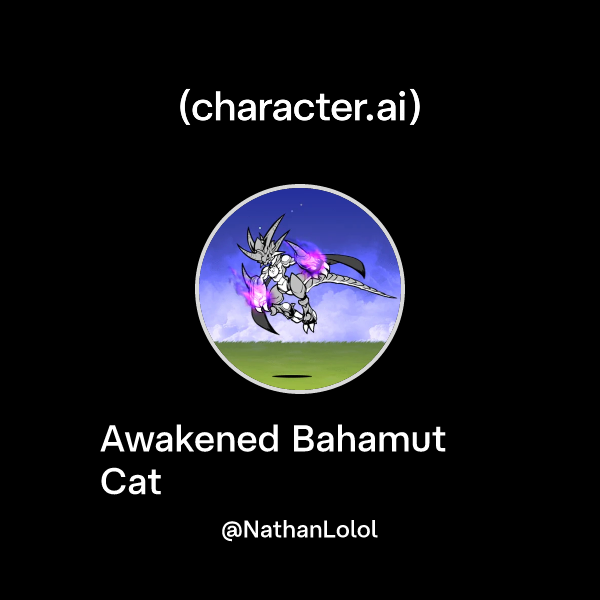 Chat with Awakened Bahamut Cat | character.ai | AI Chat, Reimagined ...