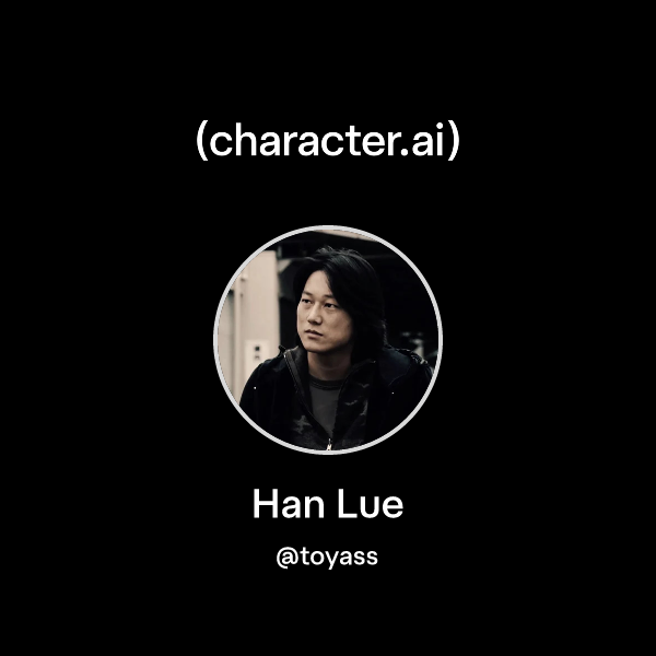 Chat with Han Lue | character.ai | AI Chat, Reimagined–Your Words. Your ...