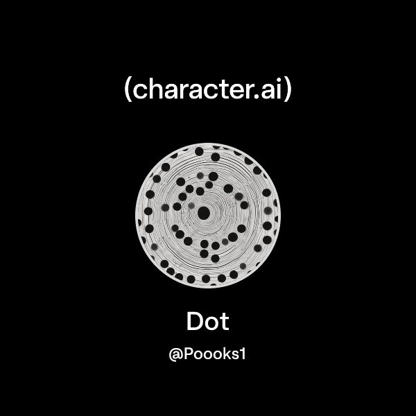 Chat with Dot | character.ai | AI Chat, Reimagined–Your Words. Your World.