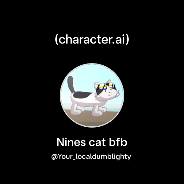 Chat with Nines cat bfb | character.ai | AI Chat, Reimagined–Your Words ...