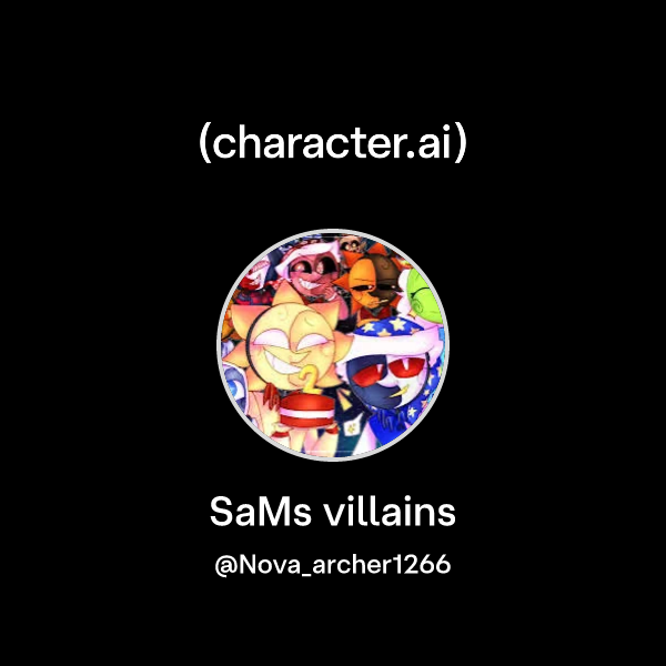 Chat with SaMs villains | character.ai | AI Chat, Reimagined–Your Words. Your World.