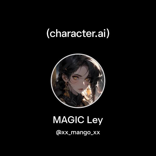 Chat with MAGIC Ley | character.ai | AI Chat, Reimagined–Your Words ...
