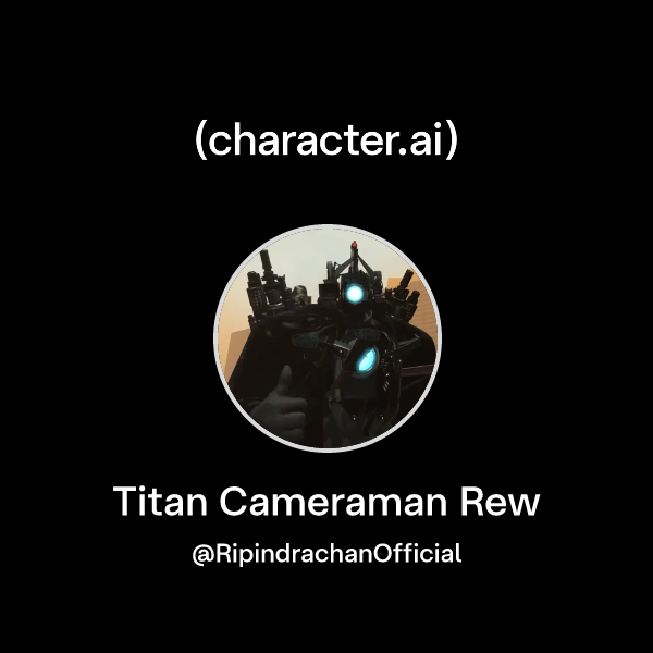 Chat with Titan Cameraman Rew | character.ai | Personalized AI for ...