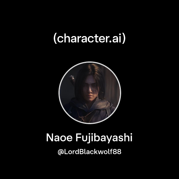 Chat with Naoe Fujibayashi | character.ai | AI Chat, Reimagined–Your Words. Your World.