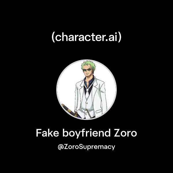 Chat with Fake boyfriend Zoro | character.ai | AI Chat, Reimagined–Your ...