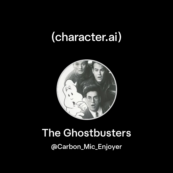 Chat with The Ghostbusters | character.ai | Personalized AI for every moment of your day