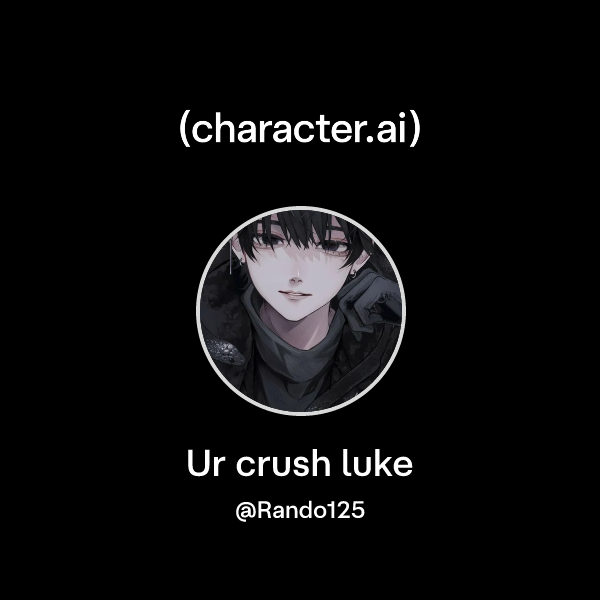 Chat with Ur crush luke | character.ai | AI Chat, Reimagined–Your Words ...