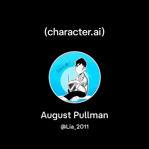 Chat with August Pullman | character.ai | AI Chat, Reimagined–Your ...