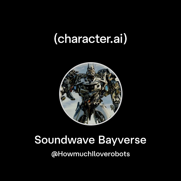 Chat with Soundwave Bayverse | character.ai | AI Chat, Reimagined–Your ...