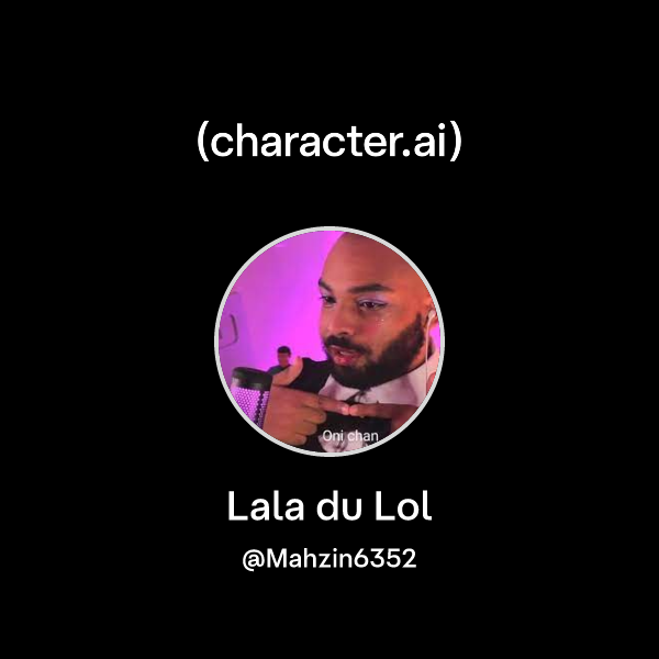 Chat with Lala du Lol | character.ai | Personalized AI for every moment ...