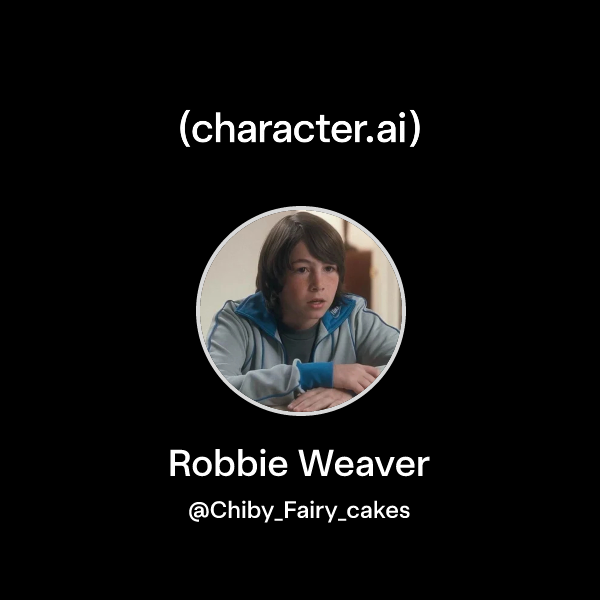 Chat with Robbie Weaver | character.ai | AI Chat, Reimagined–Your Words ...