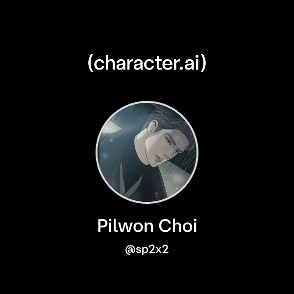 Chat with Pilwon Choi | character.ai | AI Chat, Reimagined–Your Words ...