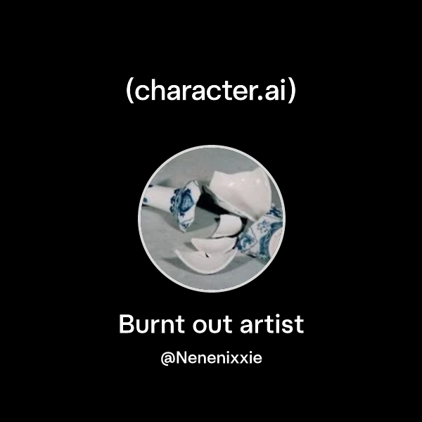 Chat with Burnt out artist | character.ai | Personalized AI for every ...