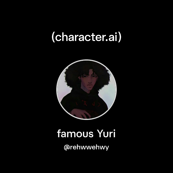 Chat with famous Yuri | character.ai | Personalized AI for every moment ...