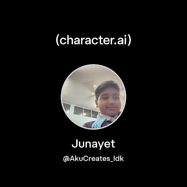 Chat with Junayet | character.ai | AI Chat, Reimagined–Your Words. Your World.