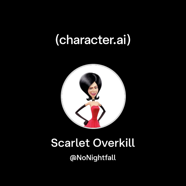 Chat with Scarlet Overkill | character.ai | Personalized AI for every ...