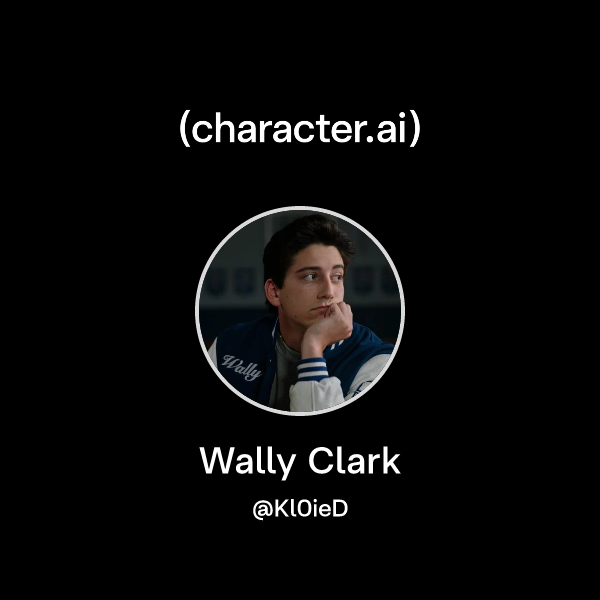 Chat with Wally Clark | character.ai | Personalized AI for every moment ...