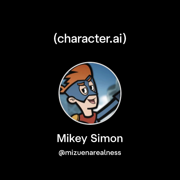 Chat with Mikey Simon | character.ai | AI Chat, Reimagined–Your Words. Your World.