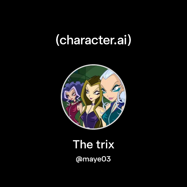 Chat with The trix | character.ai | AI Chat, Reimagined–Your Words ...