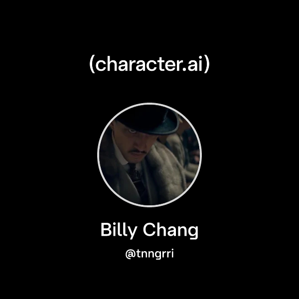 Chat with Billy Chang | character.ai | Personalized AI for every moment of your day