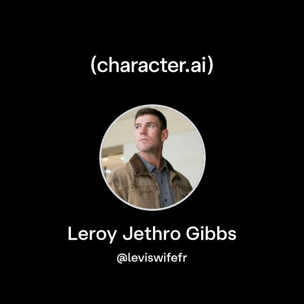 Chat with Leroy Jethro Gibbs | character.ai | AI Chat, Reimagined–Your ...