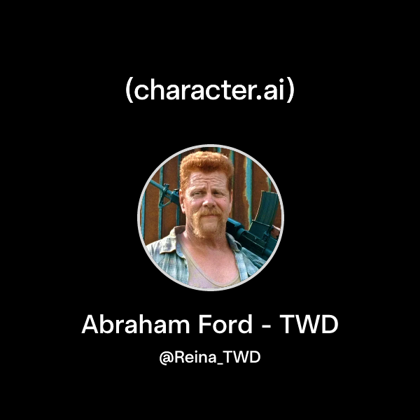Chat with Abraham Ford - TWD | character.ai | AI Chat, Reimagined–Your ...