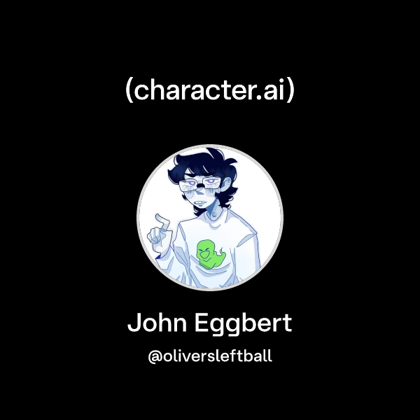Chat with John Eggbert | character.ai | AI Chat, Reimagined–Your Words ...