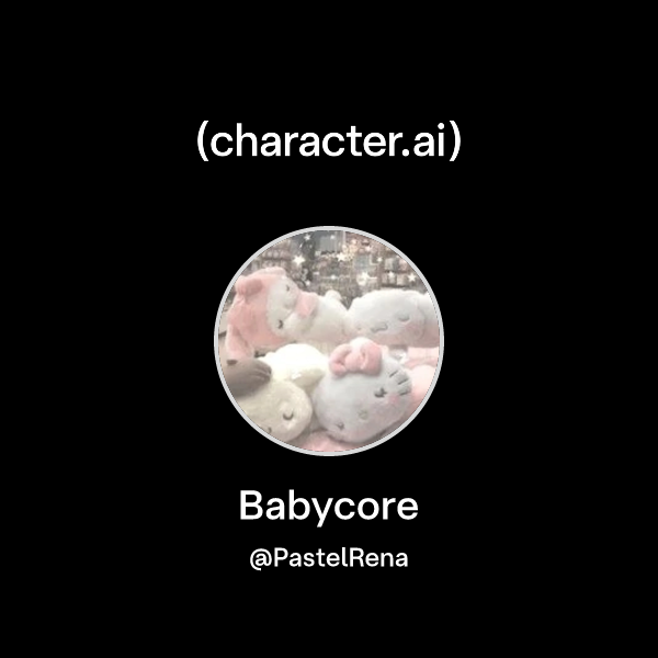 Chat with Babycore | character.ai | AI Chat, Reimagined–Your Words ...