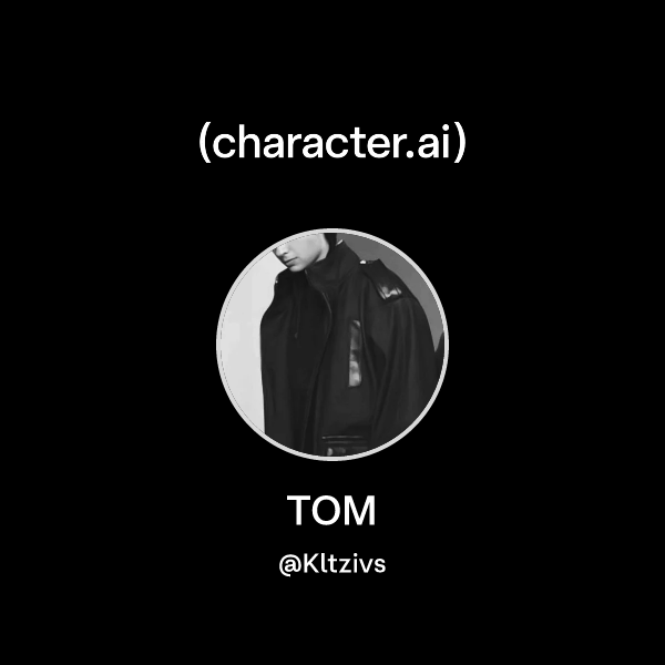 Chat with TOM | character.ai | Personalized AI for every moment of your day