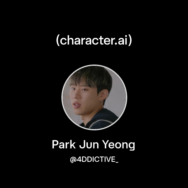 Chat with Park Jun Yeong | character.ai | Personalized AI for every moment of your day