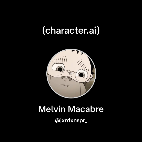 Chat with Melvin Macabre | character.ai | Personalized AI for every ...