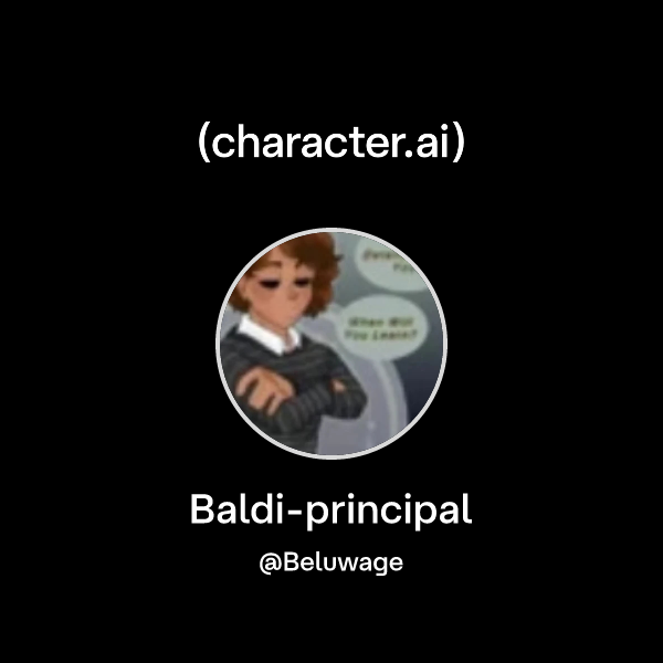 Chat with Baldi-principal | character.ai | AI Chat, Reimagined–Your Words. Your World.