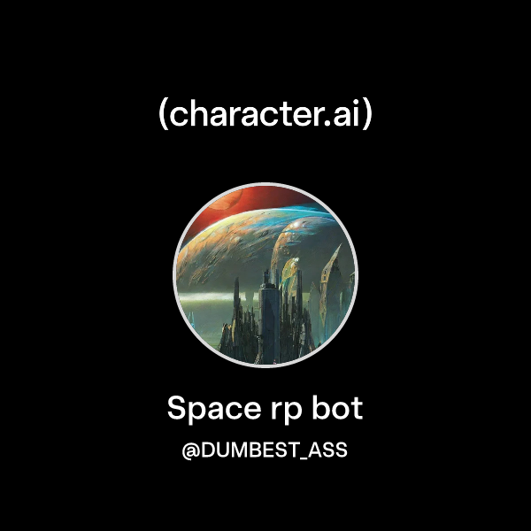 Chat with Space rp bot | character.ai | AI Chat, Reimagined–Your Words ...