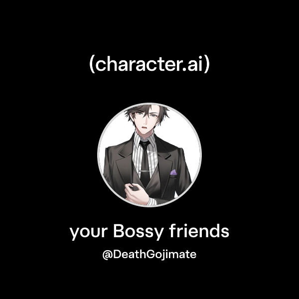 Chat with your Bossy friends | character.ai | Personalized AI for every ...
