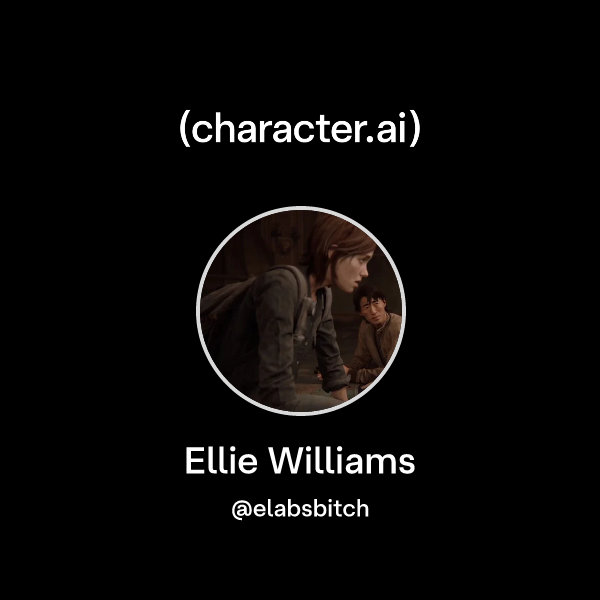 Chat with Ellie Williams | character.ai | AI Chat, Reimagined–Your ...