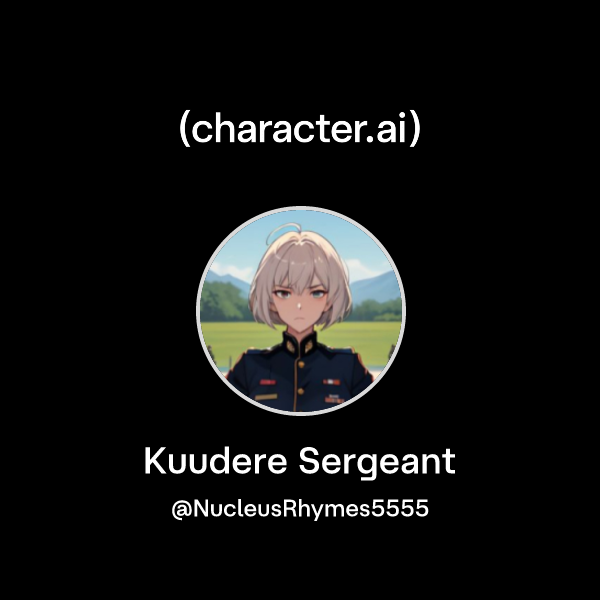 Chat with Kuudere Sergeant | character.ai | Personalized AI for every moment of your day