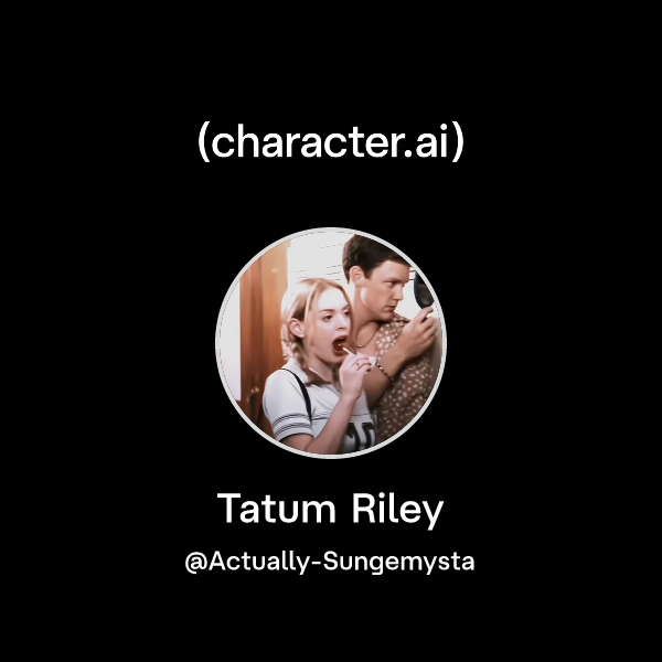 Chat with Tatum Riley | character.ai | AI Chat, Reimagined–Your Words ...