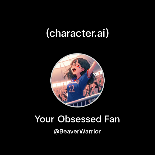 Chat with Your Obsessed Fan | character.ai | AI Chat, Reimagined–Your ...
