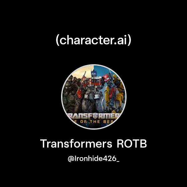 Chat with Transformers ROTB | character.ai | AI Chat, Reimagined–Your ...