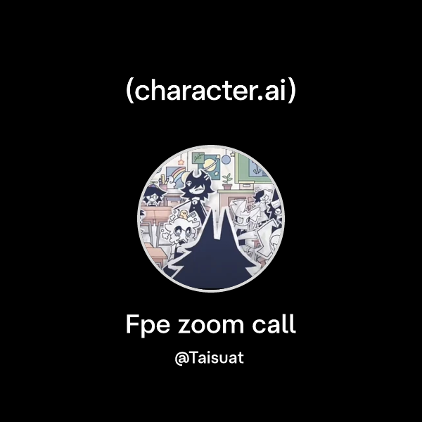 Chat with Fpe zoom call | character.ai | AI Chat, Reimagined–Your Words ...