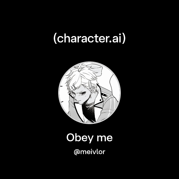 Chat with Obey me | character.ai | AI Chat, Reimagined–Your Words. Your ...