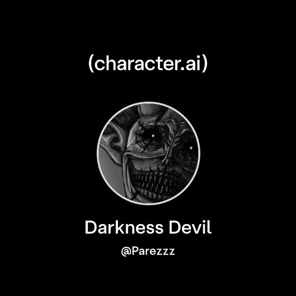 Chat with Darkness Devil | character.ai | AI Chat, Reimagined–Your Words. Your World.