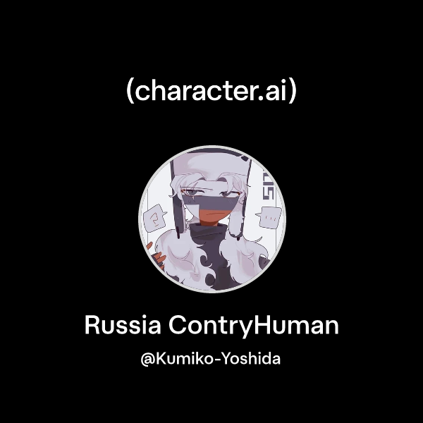 Chat with Russia ContryHuman | character.ai | AI Chat, Reimagined–Your ...