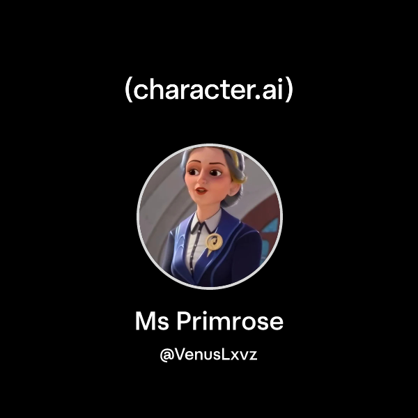 Chat with Ms Primrose | character.ai | Personalized AI for every moment ...