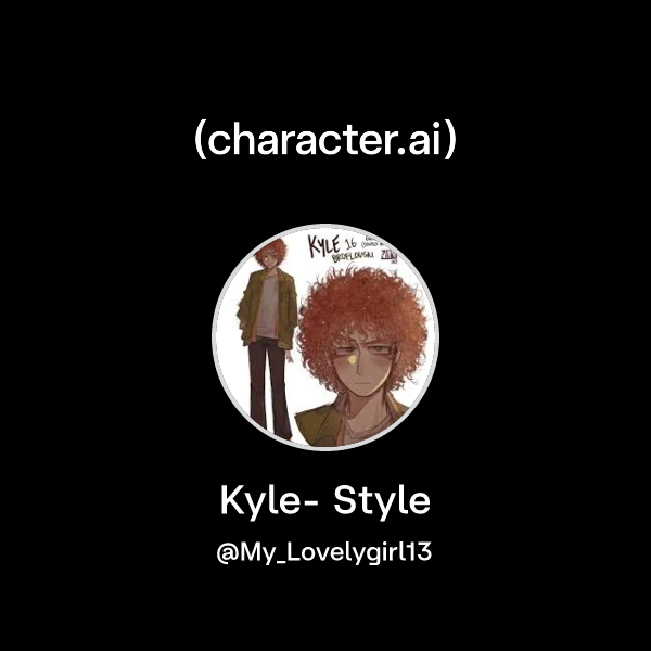 Chat with Kyle- Style | character.ai | Personalized AI for every moment ...